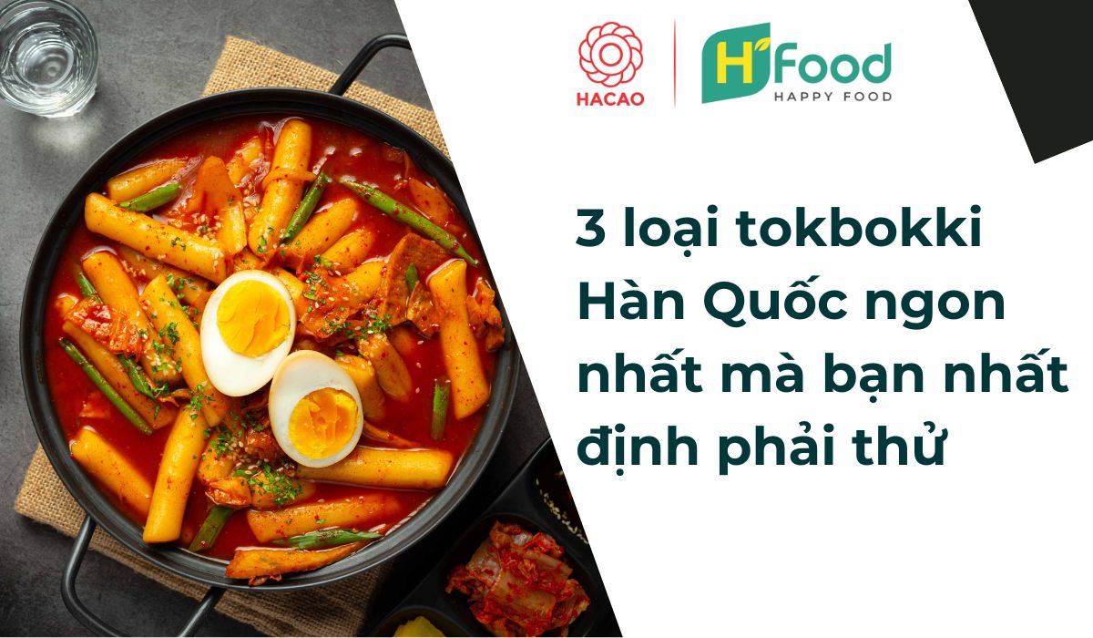 3 loại tokbokki Hàn Quốc ngon nhất mà bạn nhất định phải thử