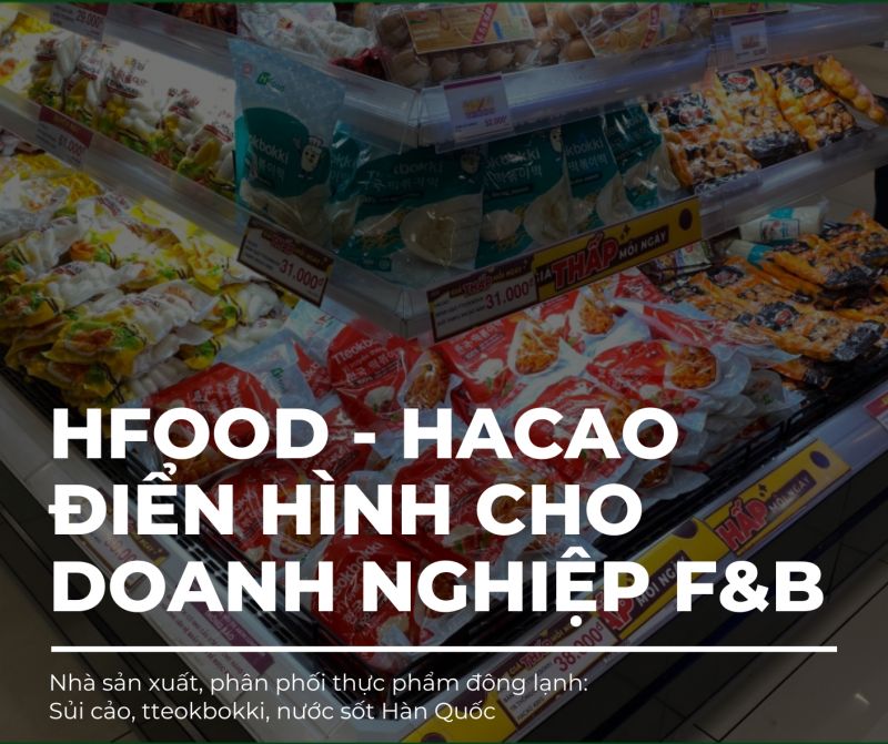 Hfood - Hacao điển hình cho doanh nghiệp F&B vươn mình giữa đại dịch